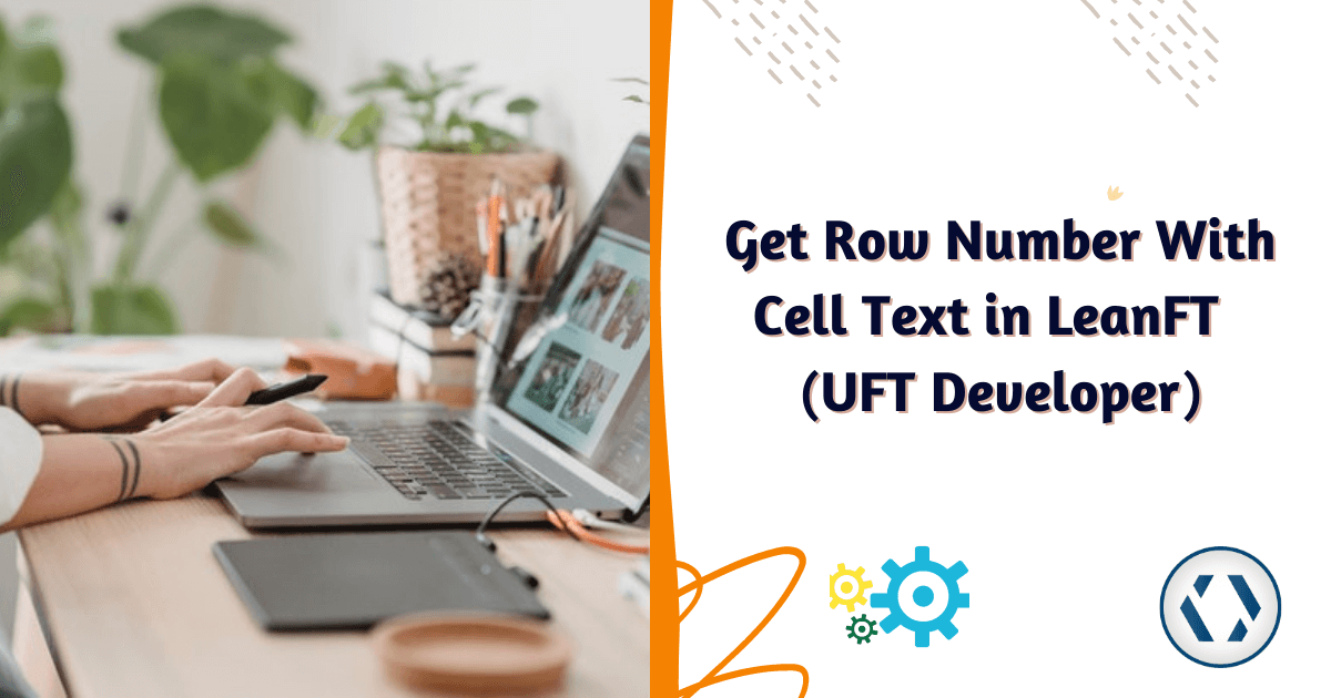 Get Row Number With Cell Text in LeanFT | UFT Developer - MySkillPoint